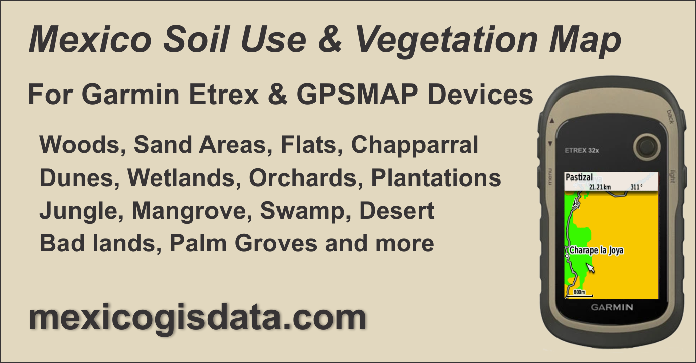 Mexico Soil Use and Vegetation GPS Map - Mexico GIS Data